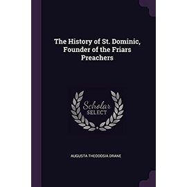 The History Of St. Dominic, Founder Of The Friars Preachers | Rakuten