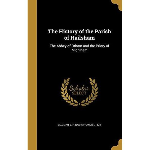 The History Of The Parish Of Hailsham: The Abbey Of Otham And The ...
