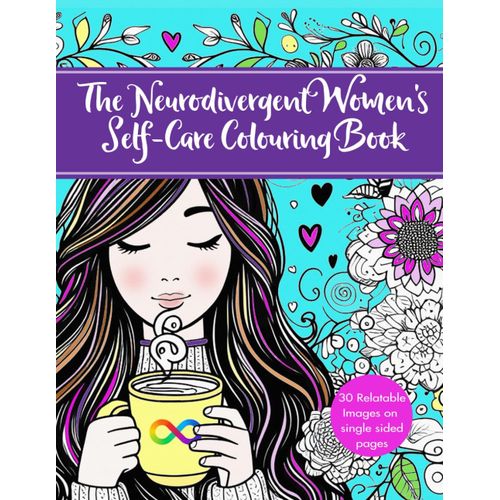 The Neurodivergent Women's Self-care Colouring Book: Designed With ...