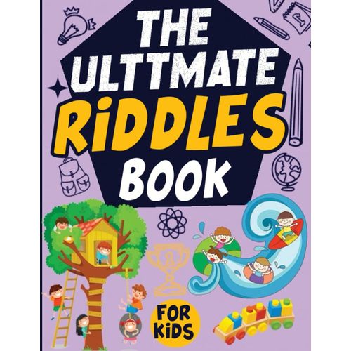 The Ultimate Riddles Book For Kids Ages 8-12: Funny Road Trip Book For ...
