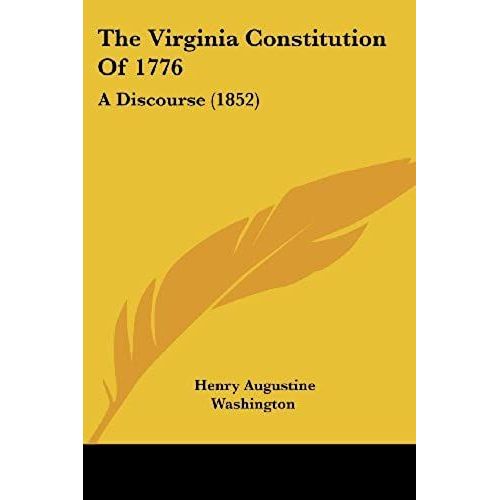 The Virginia Constitution Of 1776: A Discourse (1852) | Rakuten