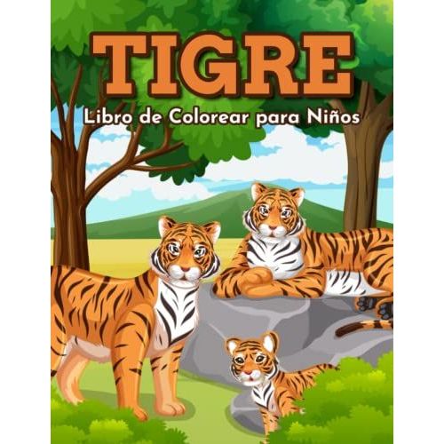 Tigre Libro de Colorear para Niños: Divertidas y Fáciles Páginas para ...