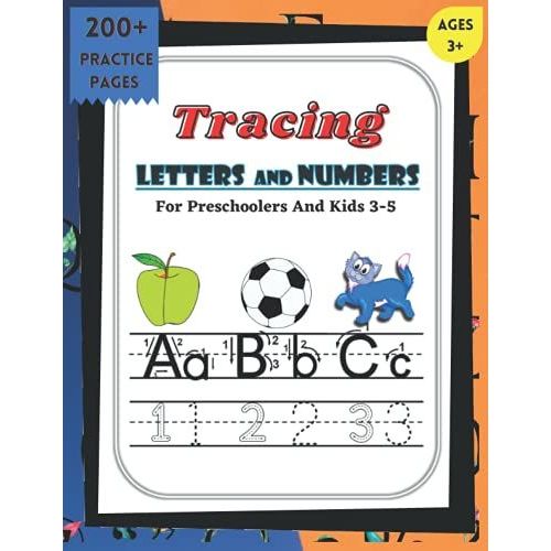 Tracing Letters And Numbers For Preschoolers And Kids 3-5: Practicing ...