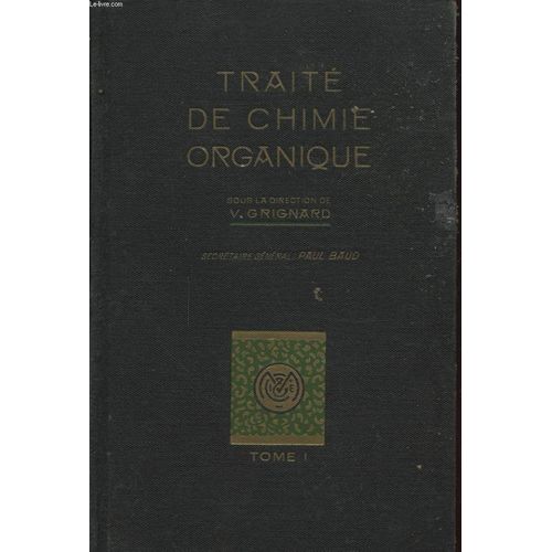 Traite De Chimie Organique Tome 1 : Analyse Organique - Azeotrpisme Et ...