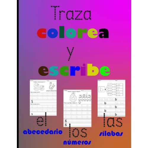 Traza, colorea y escribe el abecedario, los números y las sílabas ...