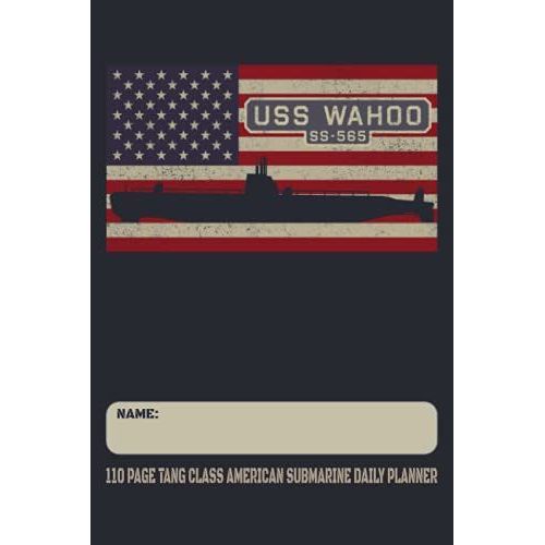 USS Wahoo SS-565 - 110 Page Tang Class American Submarine Daily Planner ...