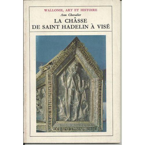 Wallonie art et histoire - la châsse de Saint Hadelin à visé - 1973 ...