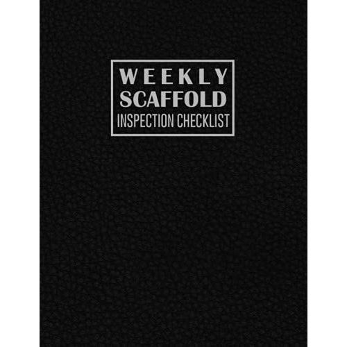 Weekly Scaffold Inspection Checklist: Scaffold Maintenance Logbook ...