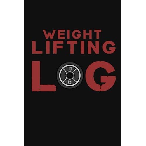 Weight Lifting Log: Wight Lifting Log Book | Fitness Log Book |daily ...