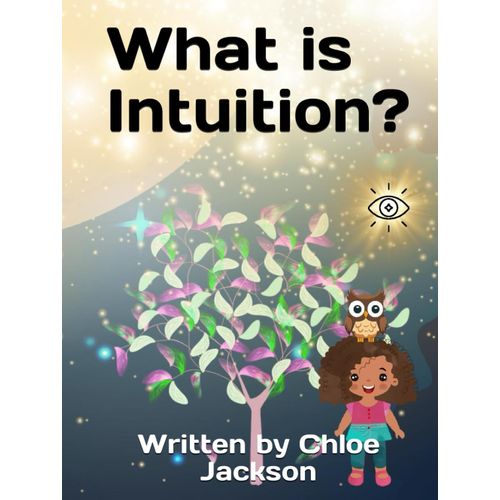 What Is Intuition?: A Magical Children's Story Explaining What ...