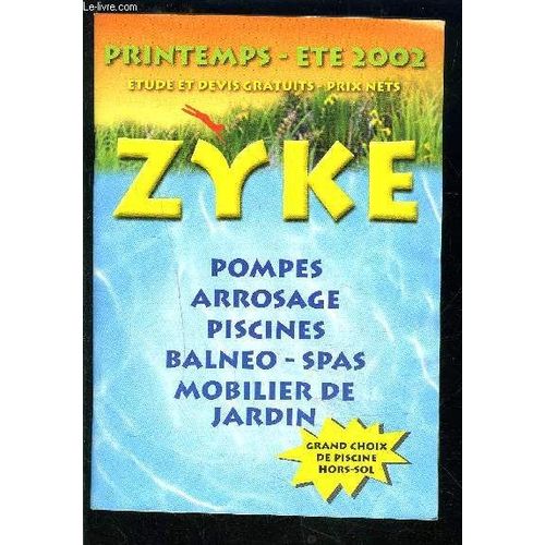 Zyke- Catalogue- Pompes Arrosage Piscines Balneo Spas Mobilier De ... Zyke- Catalogue- Pompes Arrosage Piscines Balneo Spas Mobilier De ...
